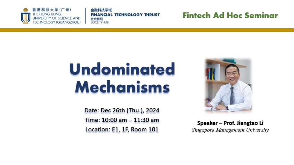 FINTECH THRUST SEMINAR | Undominated Mechanisms | University Event Calendar - The Hong Kong ...